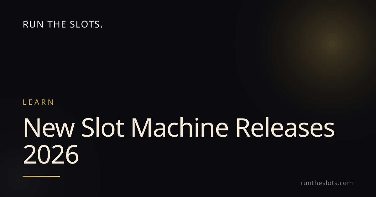 New Slot Machine Releases 2026 — AP-Friendly Games to Watch | Run the Slots