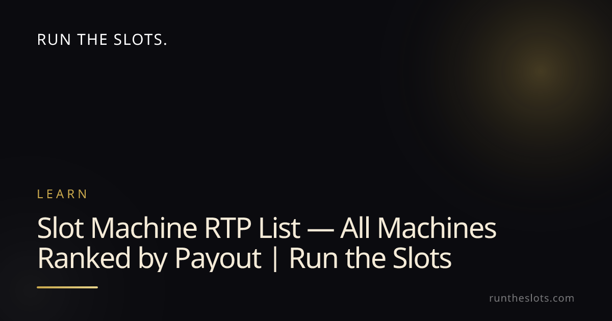 Slot Machine RTP List — All 200+ Machines Ranked by Return to Player ...
